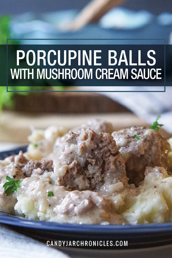 Porcupine Meatballs with Mushroom Cream Sauce - Candy Jar Chronicles